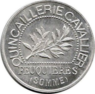 French Aluminum 25 Centimes "Feuquieres. Quincaillerie Cavallier" 1916 ...